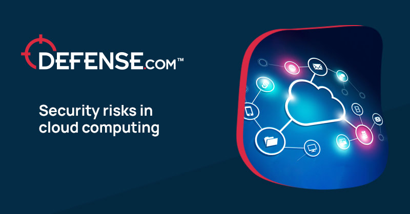 Security risks in cloud computing – Defense.com™
