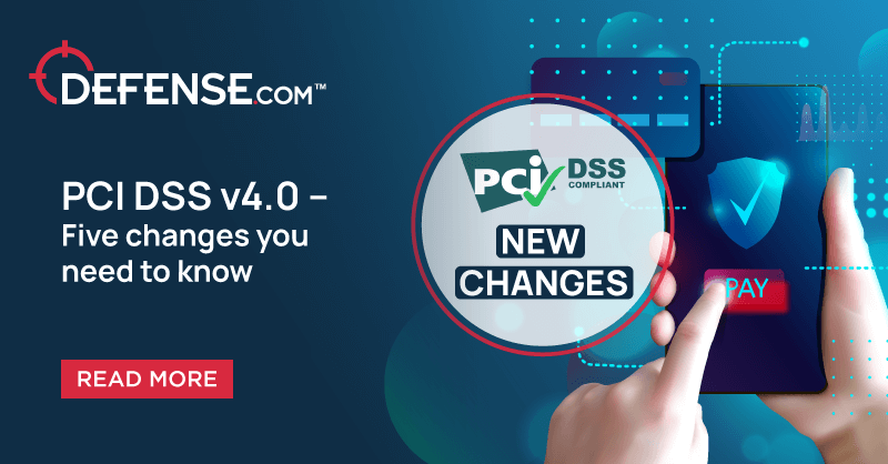 PCI DSS v4.0 – Five changes you need to know