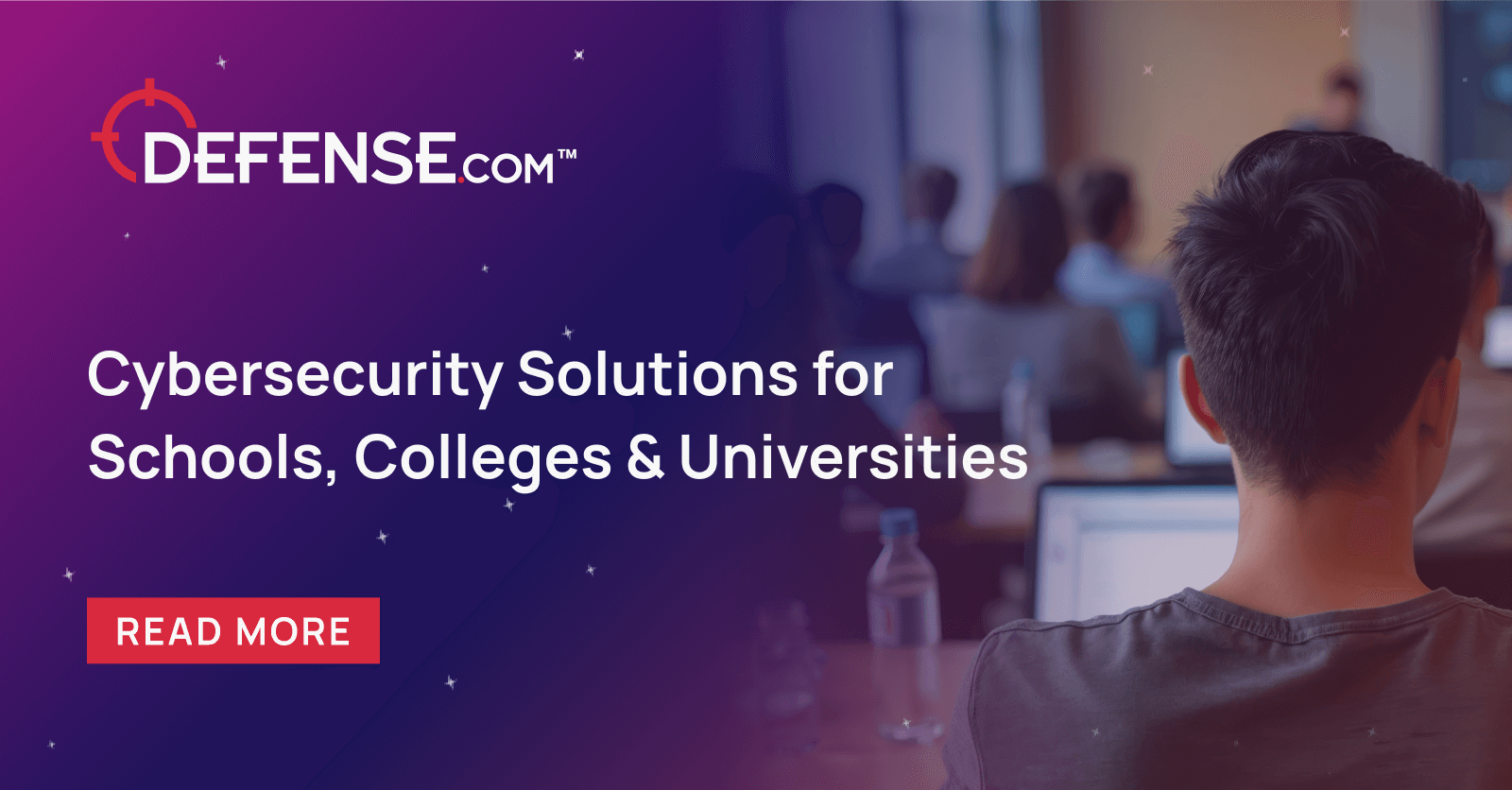 Cybersecurity Solutions for Schools, Colleges and Universities
